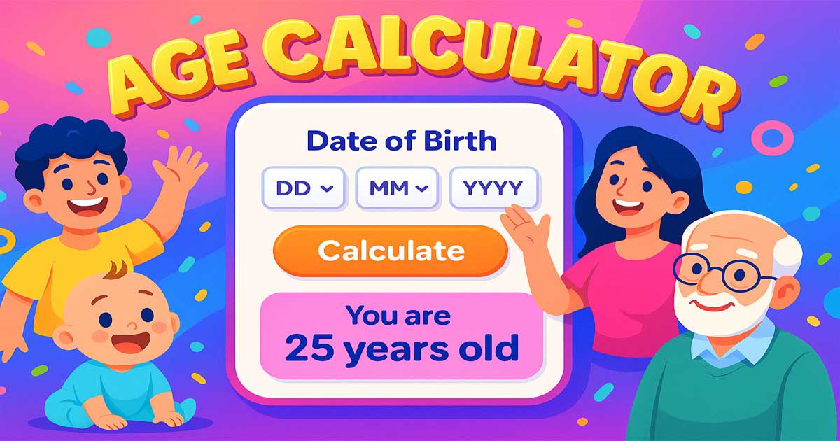 Age Calculator: Know Your Exact Age Easily and Accurately