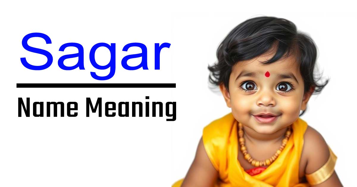 Sagar Name Meaning – Origin, Significance & Personality Traits